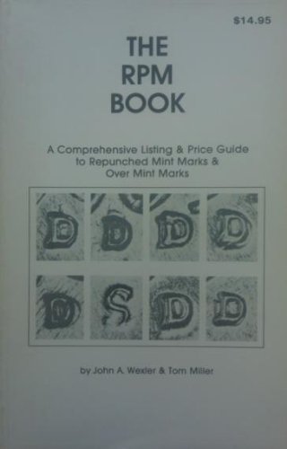 The RPM book: A comprehensive listing & price guide to repunched mint ...