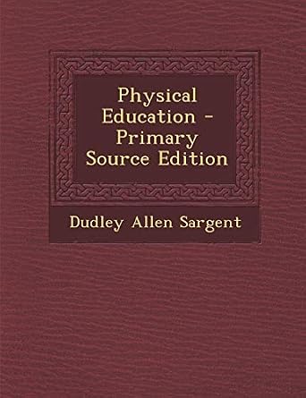 Physical Education - Primary Source Edition: Amazon.co.uk: Sargent ...