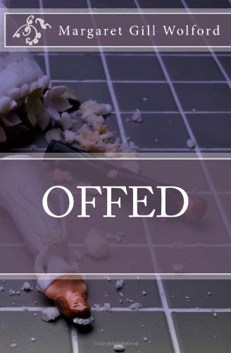 Amazon.com: Offed: 9781490382869: Wolford, Margaret Gill: Books