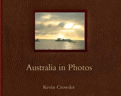 Australia in Photos: Kevin Crowder: Amazon.com: Books