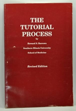 The Tutorial Process: Barrows, Howard S.: 9780931369254: Amazon.com: Books