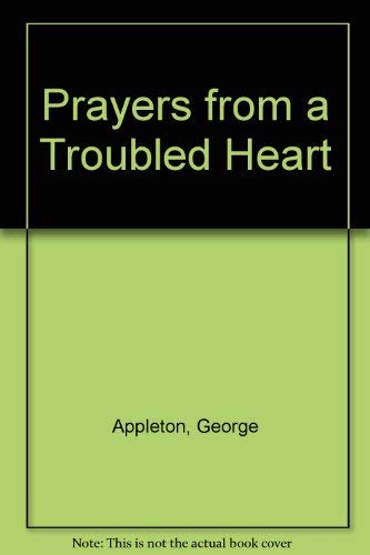 Prayers from a Troubled Heart: Appleton, George: 9780800617110: Amazon ...