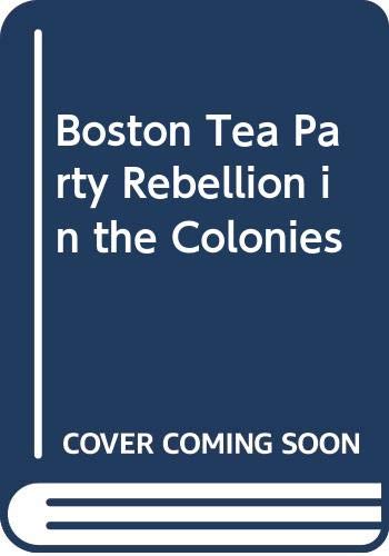 Amazon | Boston Tea Party Rebellion in the Colonies | Knight, James E ...