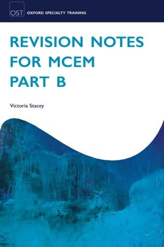 Revision Notes for MCEM Part B (Oxford Specialty Training: Revision ...