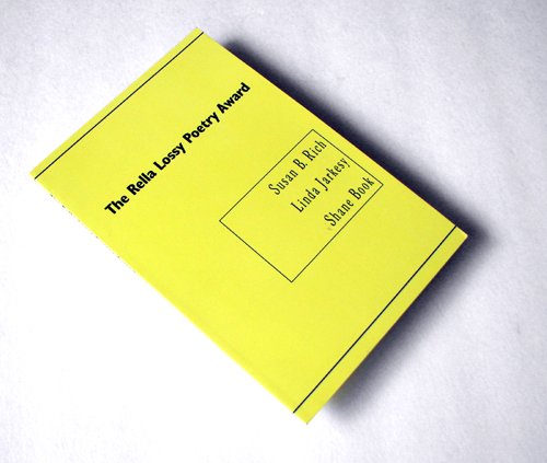 THE RELLA LOSSY POETRY AWARD 1999: Rich, Susan B., Linda Jarkesy, Shane ...
