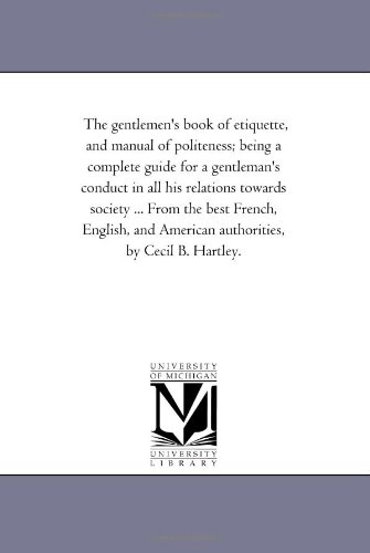 The gentlemen's book of etiquette, and manual of politeness; being a ...