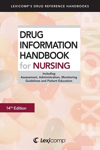 Drug Information Handbook for Nursing: Including Assessment ...