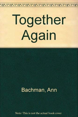 Together Again: Bachman, Ann: 9781586979911: Amazon.com: Books
