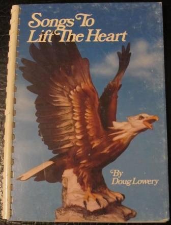 Songs to Lift The Heart: Doug Lowery: Amazon.com: Books