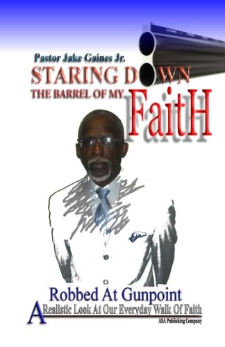Staring Down the Barrel of My Faith: Gaines Jr., Pastor Jake ...