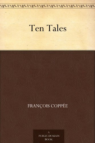 Amazon.com: Ten Tales eBook : Coppée, François, Sterner, Albert E ...