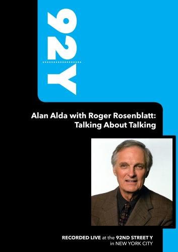 Amazon.com: 92Y-Alan Alda with Roger Rosenblatt: Talking About Talking ...