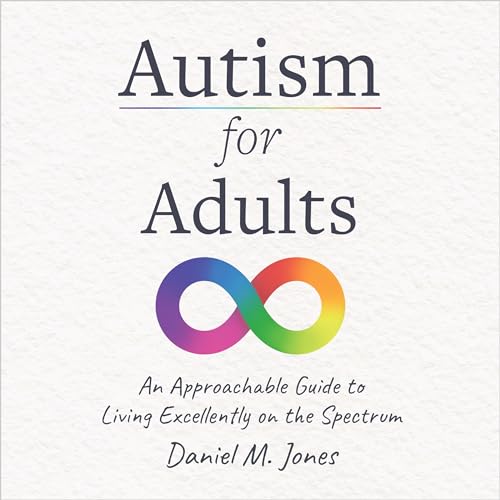 Amazon.com: Autism for Adults: An Approachable Guide to Living ...