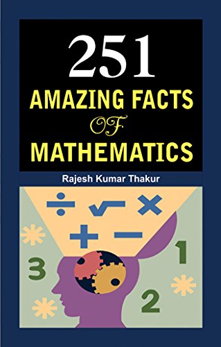 251 Amazing Facts of Mathematics eBook : Rajesh Kumar Thakur: Amazon.in ...