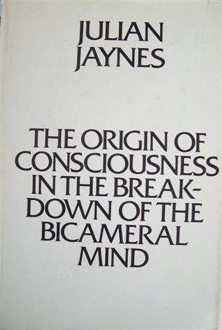 The Origin of Consciousness in the Breakdown of the Bicameral Mind ...