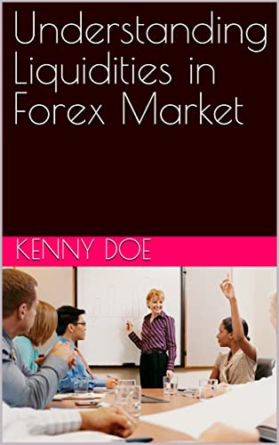 Amazon.com: Understanding Liquidities in Forex Market eBook : Doe ...
