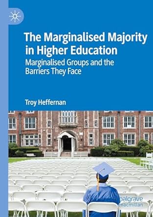 The Marginalised Majority in Higher Education: Marginalised Groups and ...