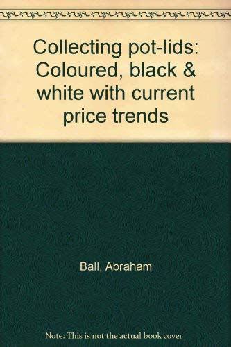 Collecting pot-lids: Coloured, black & white with current price trends ...