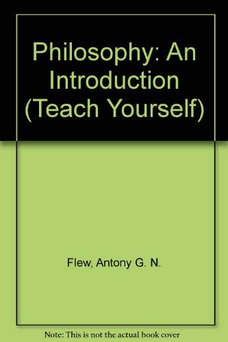 Philosophy: An introduction (Teach yourself books): Flew, Antony ...