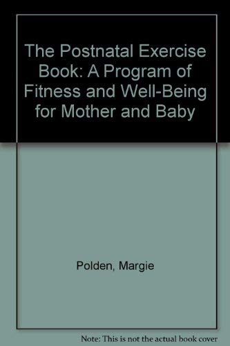 Buy The Postnatal Exercise Book: A Program of Fitness and Well-Being ...