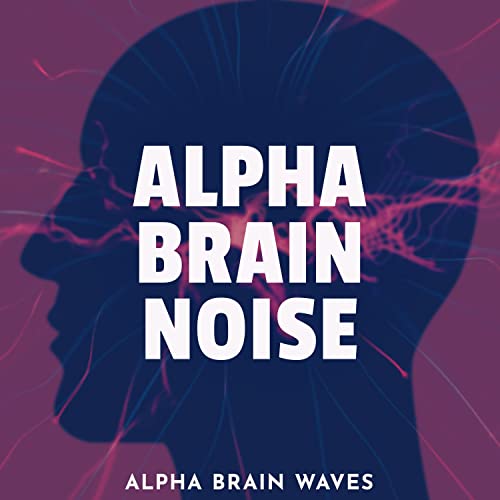 Amazon MusicでAlpha Brain WavesのAlpha Brain Noiseを再生する