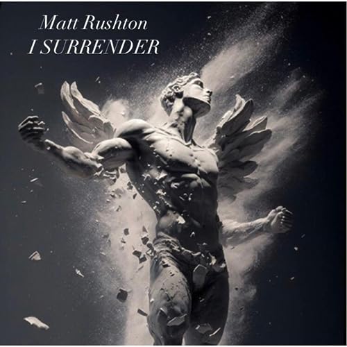 Écouter I SURRENDER par Matt Rushton sur Amazon Music Unlimited