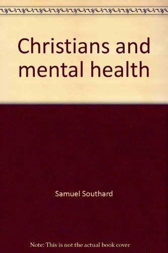 Christians and mental health (A Broadman inner circle book): Southard ...