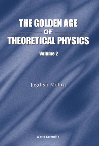 Golden Age of Theoretical Physics: Mehra, Jagdish: 9789810249854 ...