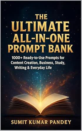 “THE ULTIMATE ALL-IN-ONE PROMPT BANK : 1000+ Ready-to-Use Prompts for ...