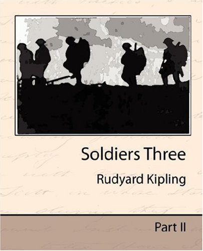 Soldiers Three: Kipling, Rudyard: 9781594629167: Amazon.com: Books
