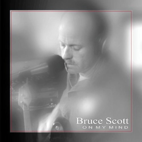 Amazon.com: On My Mind : Bruce Scott: Digital Music