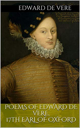 Poems of Edward De Vere, 17th Earl of Oxford (English Edition) eBook ...