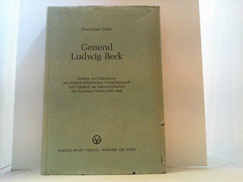 General Ludwig Beck. Studien und Dokumente zur politisch-militärischen ...