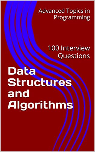 Amazon.com: Data Structures and Algorithms: 100 Interview Questions (Advanced Topics in ...