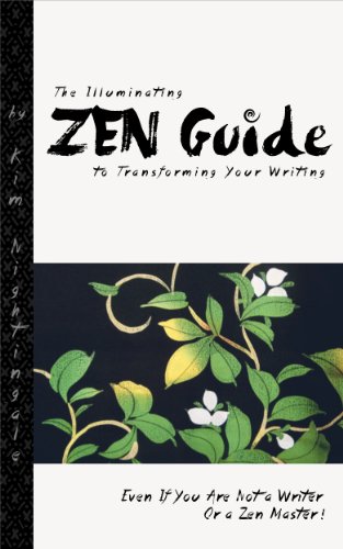 The Zen Guide to Transforming Your Writing - Even if You Are Not a ...