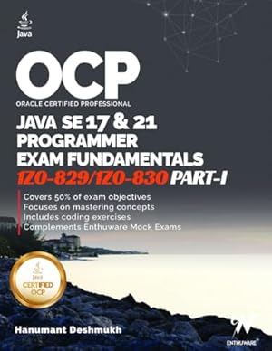 OCP Java 17 & 21 Programmer Certification Fundamentals Part 1: 1Z0-829 1Z0-830 (OCP Java 17 / 21 ...