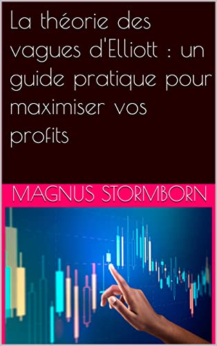 La théorie des vagues d'Elliott : un guide pratique pour maximiser vos ...