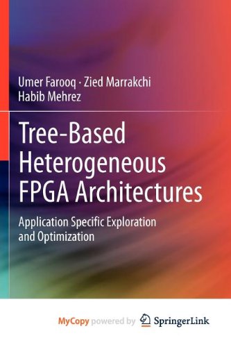 Tree Based Heterogeneous Fpga Architectures Application Specific Exploration And Optimization 2831