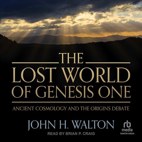 Amazon.com: The Lost World of Genesis One: Ancient Cosmology and the ...