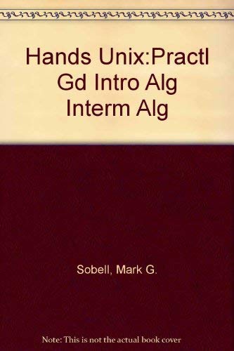 Hands Unix Practl Gd Intro Alg Interm Alg Sobell Mark G