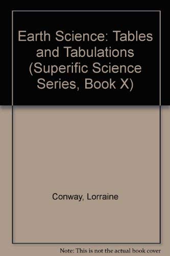 Earth Science: Tables and Tabulations (Superific Science Series, Book X ...