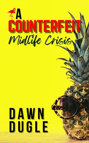 Amazon.com: A Counterfeit Midlife Crisis: A Romantic Comedy Murder ...