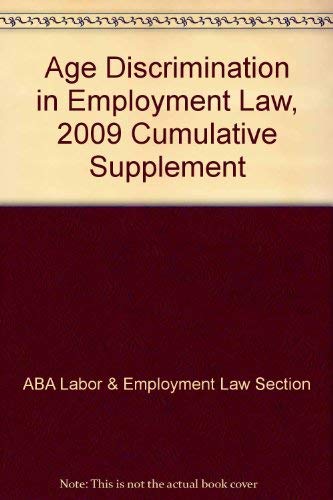 Age Discrimination in Employment Law, 2009 Cumulative Supplement: ABA ...