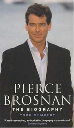 Pierce Brosnan: The Biography: Amazon.co.uk: Membery, York ...