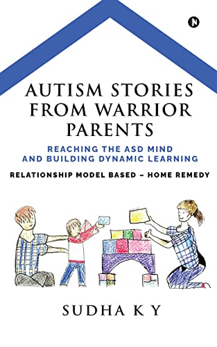 Autism Stories from Warrior Parents : Reaching the ASD Mind and ...