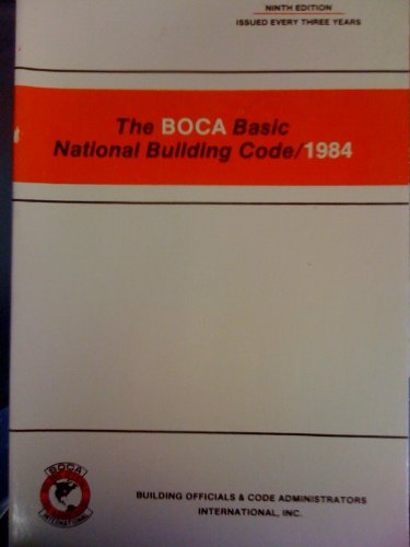 The BOCA Basic National Building Code 1984 / 9th Edition: Building Officials and Code ...