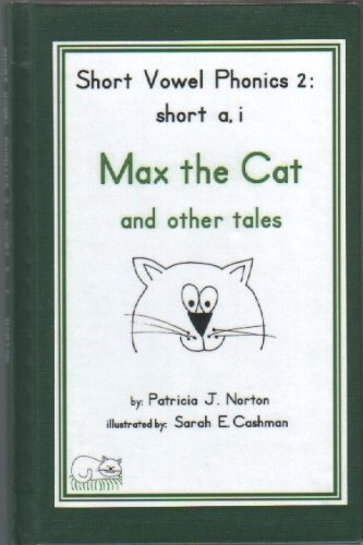 Short Vowel Phonics 2 a, I : Max the Cat and Other Tales: Short a, I ...