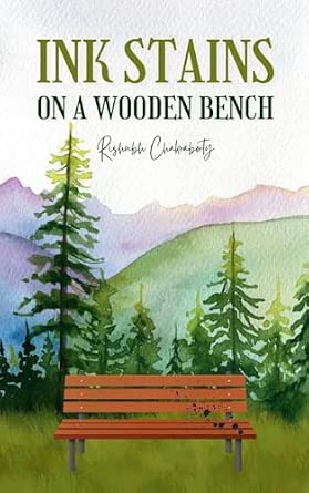 Ink stains on a wooden bench: Chakraborty, Rishubh: 9789360942045 ...