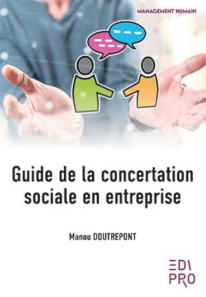 Amazon.fr - Guide de la concertation sociale en entreprise - Manou ...