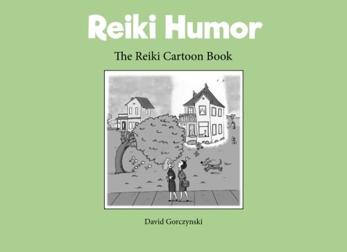 Reiki Humor: The Reiki Cartoon Book: Gorczynski, David: 9780997344424 ...